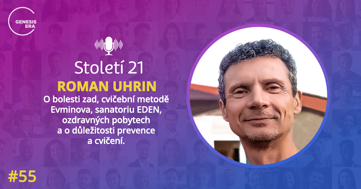 Století 21 #55 - Roman Uhrin - zdravá záda - Genesis Era